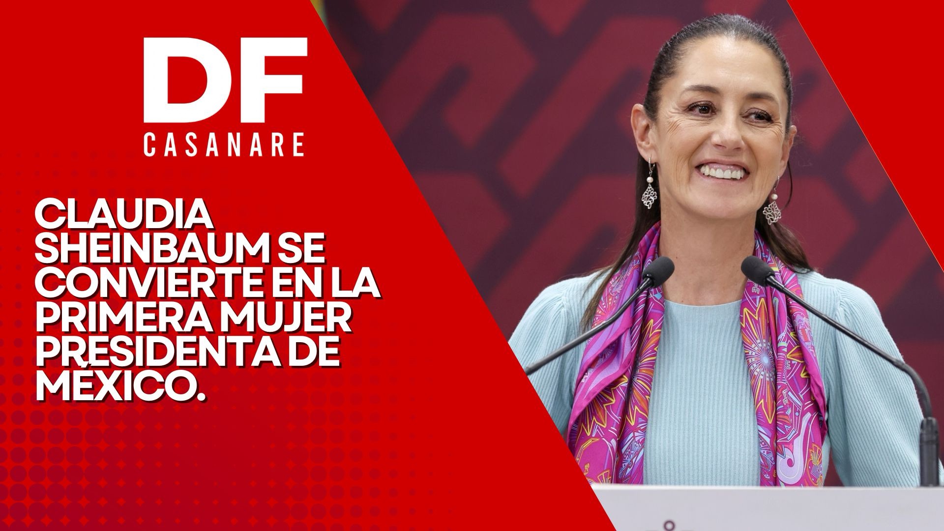 Claudia Sheinbaum se convierte en la primera mujer presidenta de México. | DF Casanare