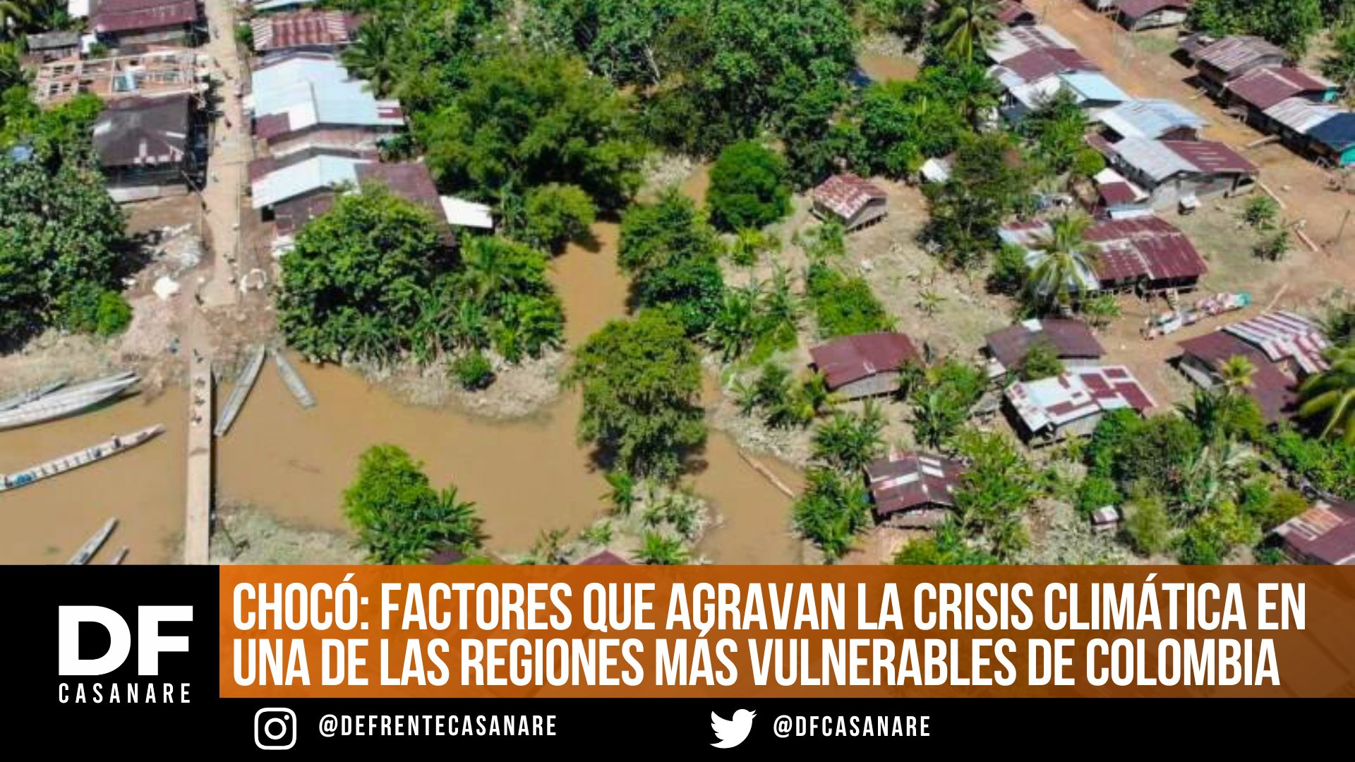Chocó: Factores que agravan la crisis climática en una de las regiones ...